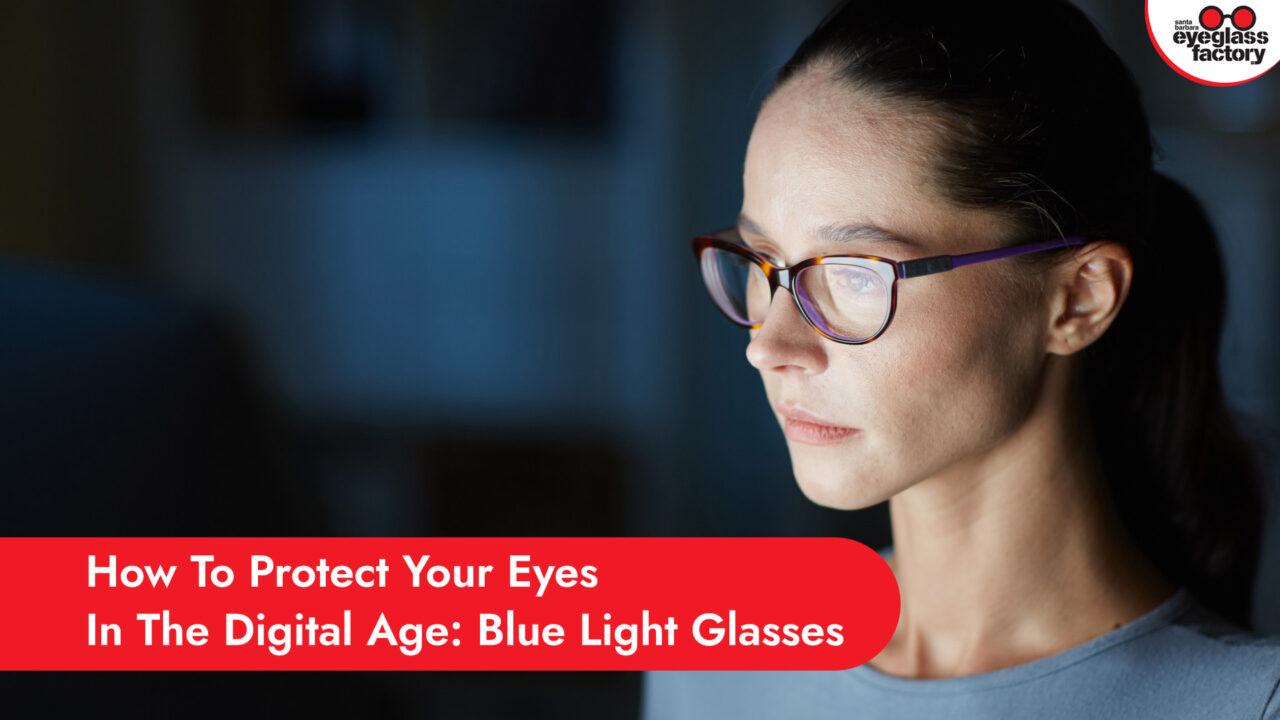 Blue Light Glasses: Protect Your Eyes in the Digital Era