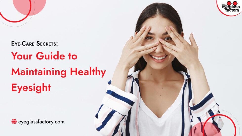 Guide for Eye Health and Maintaining Good Eyesight