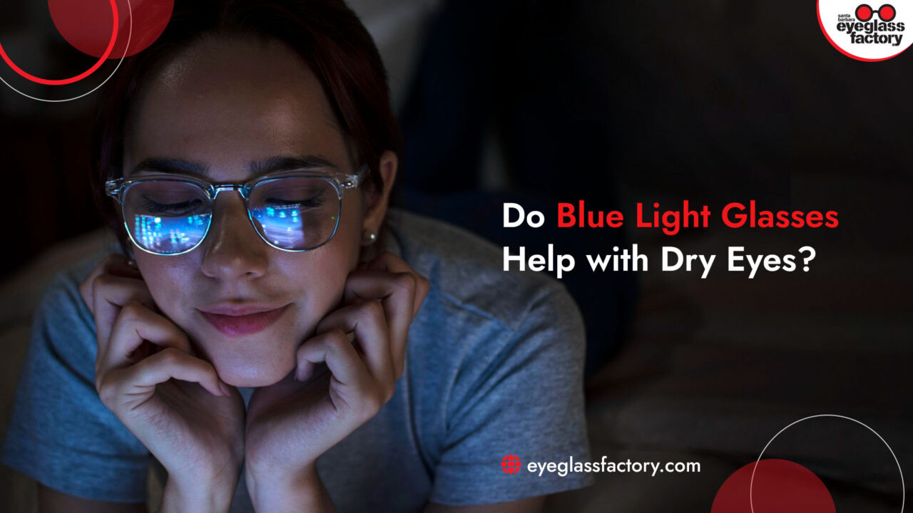 Do Blue Light Glasses Reduce Dry Eyes?