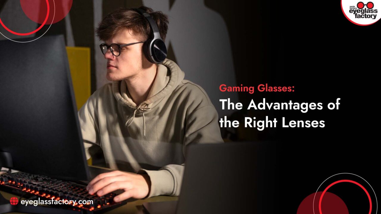 Gaming Glasses: Benefits of the Right Lenses