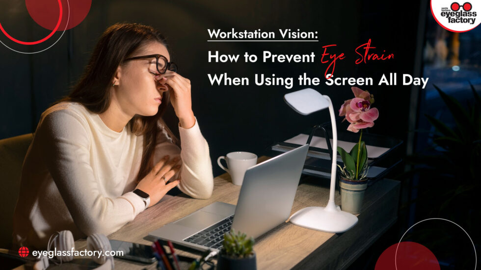 Workstation Vision: How to Prevent Eye Strain at Work