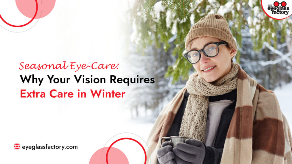 Winter Eye Care Tips: Protect Your Vision in Cold Weather